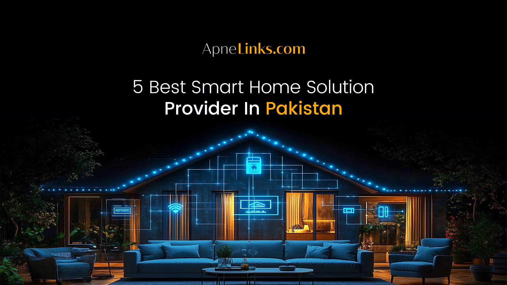 5 Best Smart Home Solution Providers in Pakistan - Apne Links
